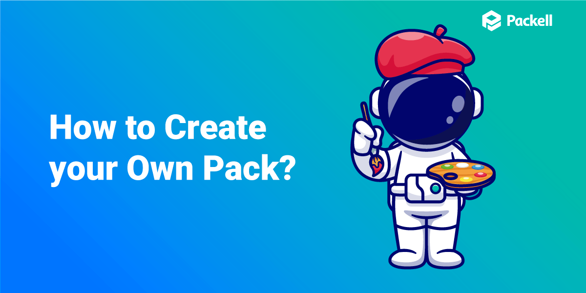 How to Create your Own Pack? – Packell